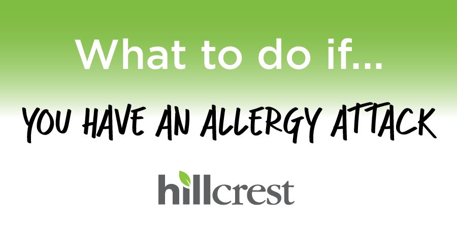 What to do if ... you have an allergy attack - Hillcrest HealthCare System